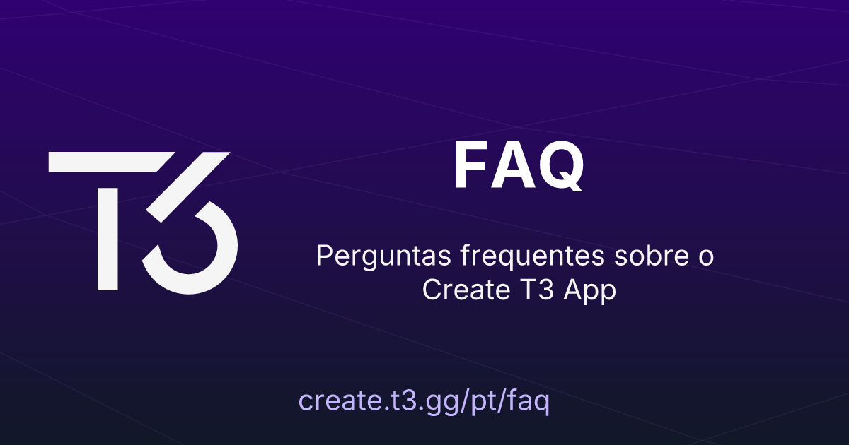 FAQ • Create T3 App